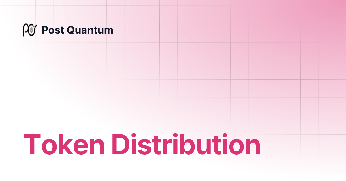 Token Distribution | Post Quantum