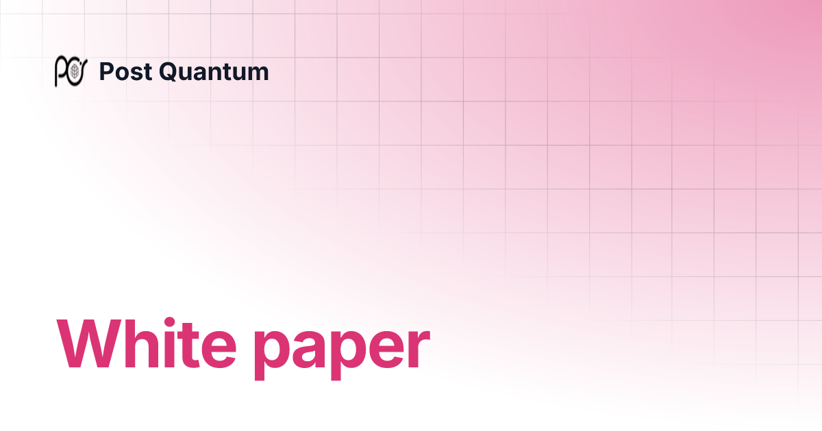 White paper | Post Quantum